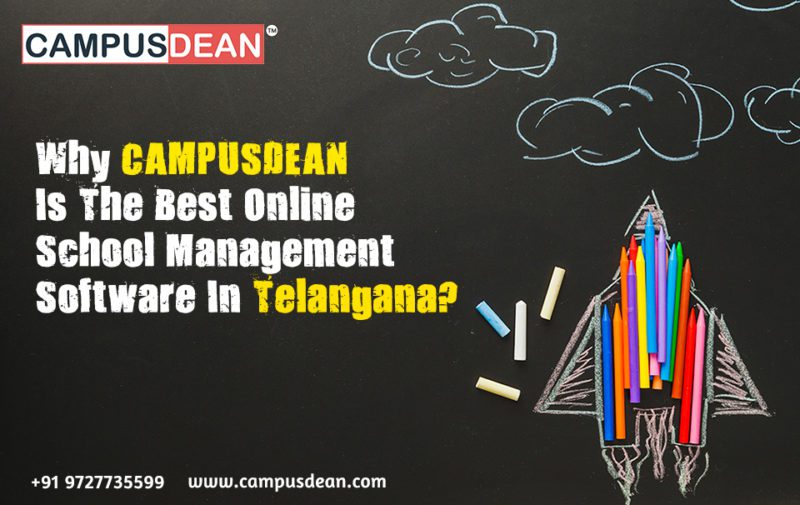 Why CAMPUSDEAN is The Best Online School Management Software in Telangana